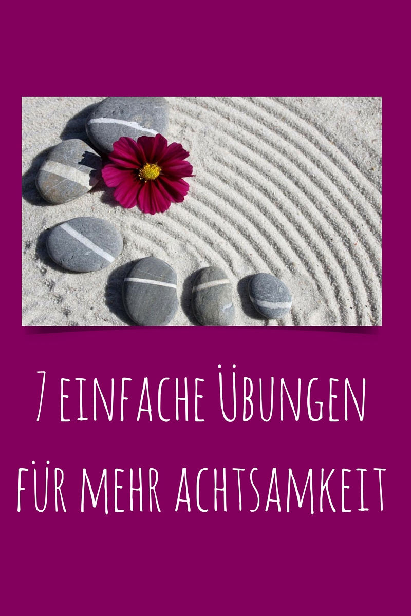7 einfache Achtsamkeits-Übungen